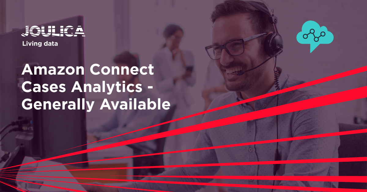 Amazon Connect Cases Analytics Generally Available